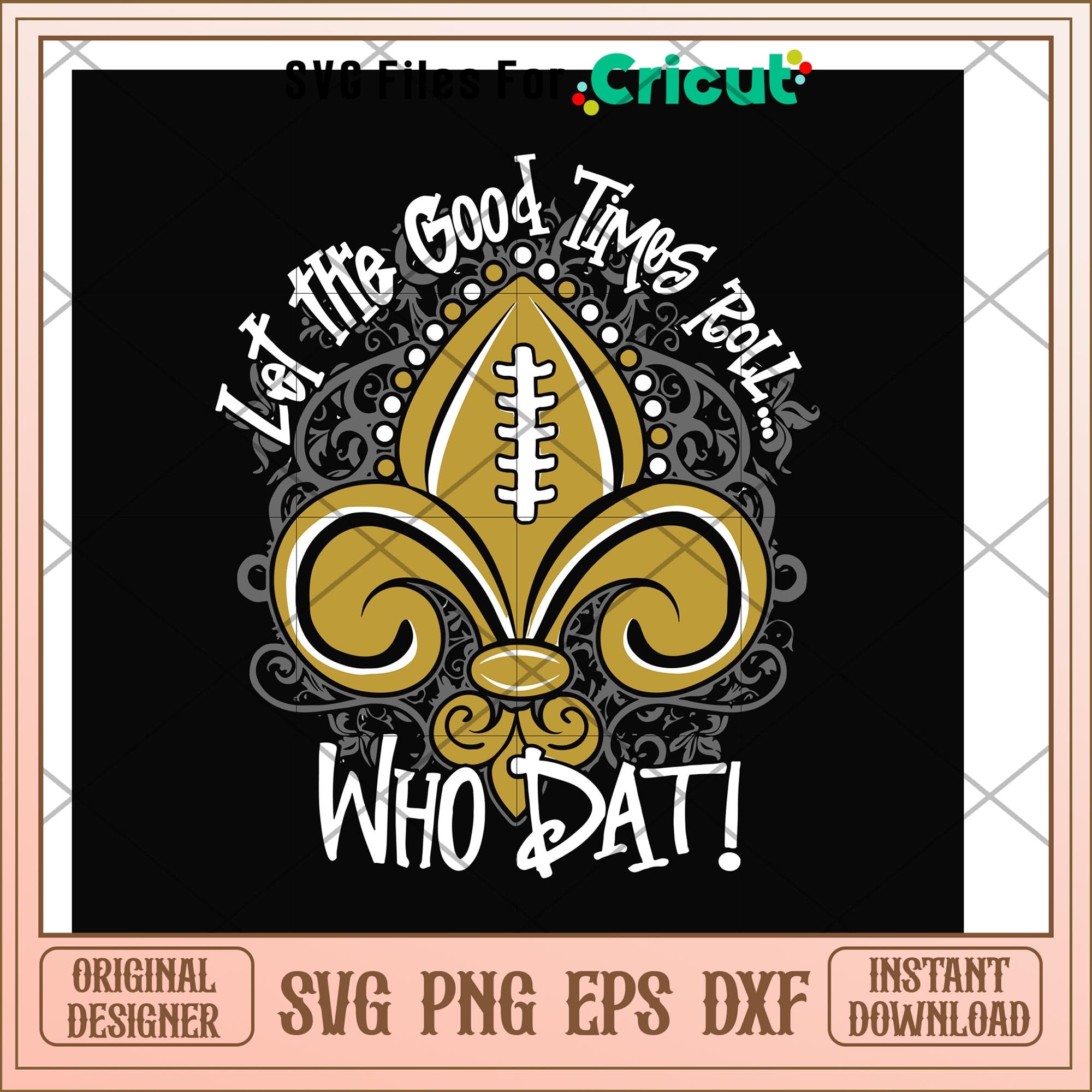 Let the good times roll who dat svg, roll svg, new nfl svg – svg files ...