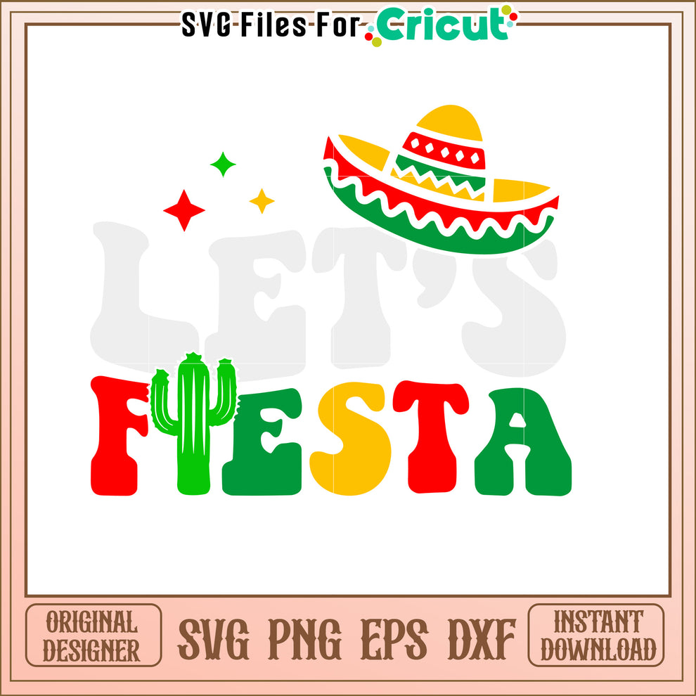Lets Fiesta SVG Cut File – svg files for cricut