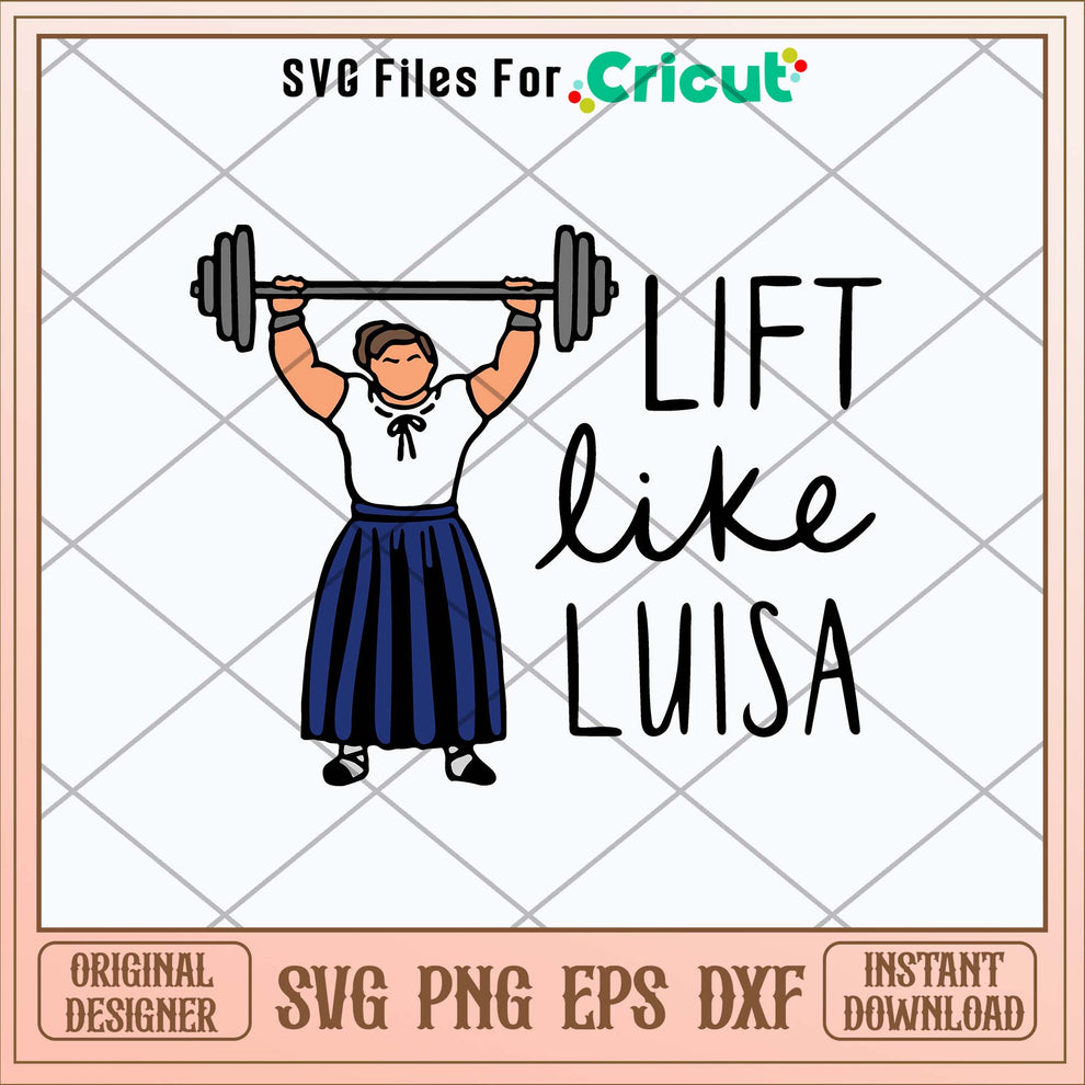 Lift Like Luisa Encanto Svg – svg files for cricut