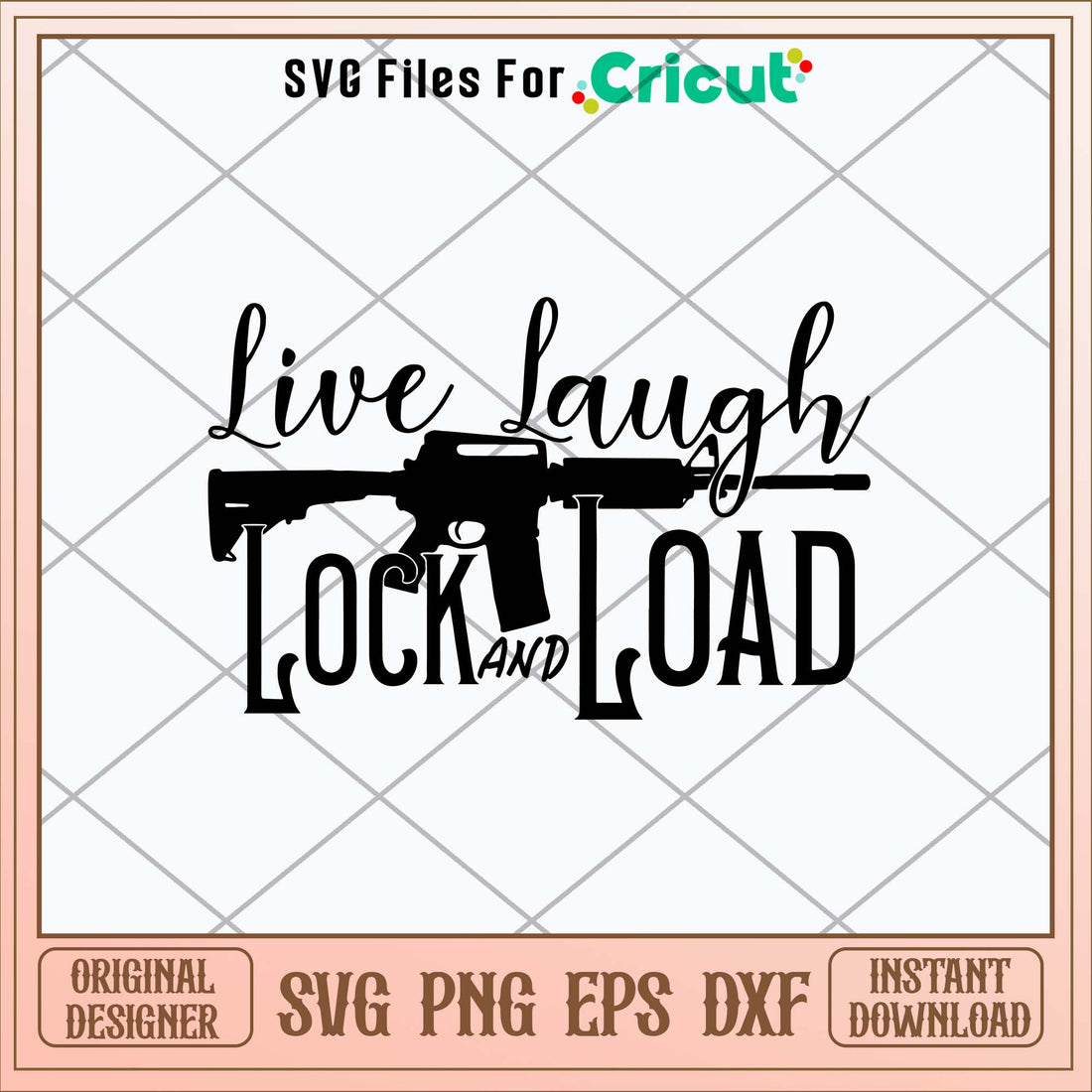 Live Laugh Lock and Load Svg – svg files for cricut