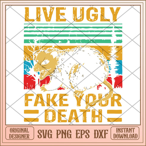 Live ugly fake your death svg, halloween characters svg, digital downl ...