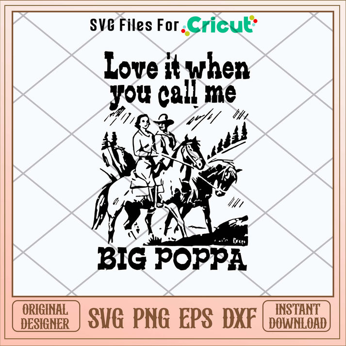 Love It When You Call Me Big Poppa Svg – svg files for cricut