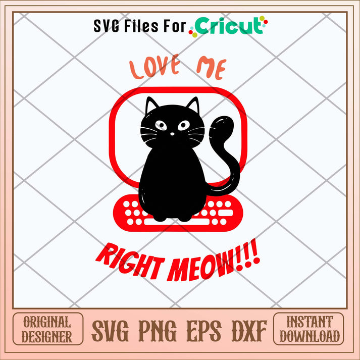 Love Me Right MEOW Svg – svg files for cricut