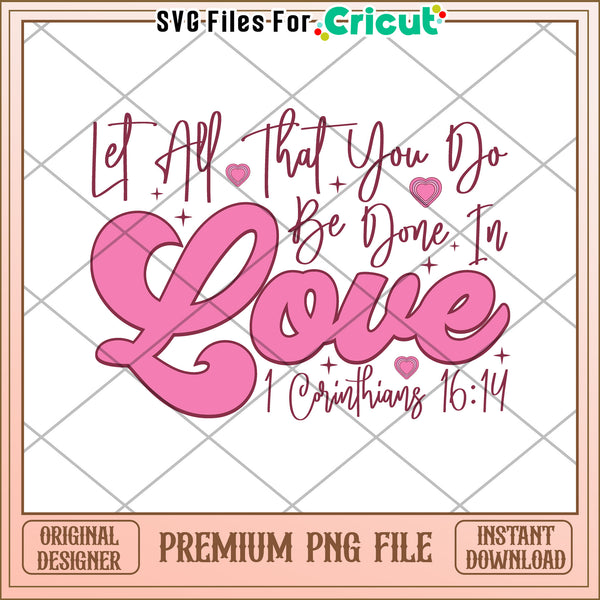 Love PNG Sublimation Design 1 Corinthians 1614 – svg files for cricut