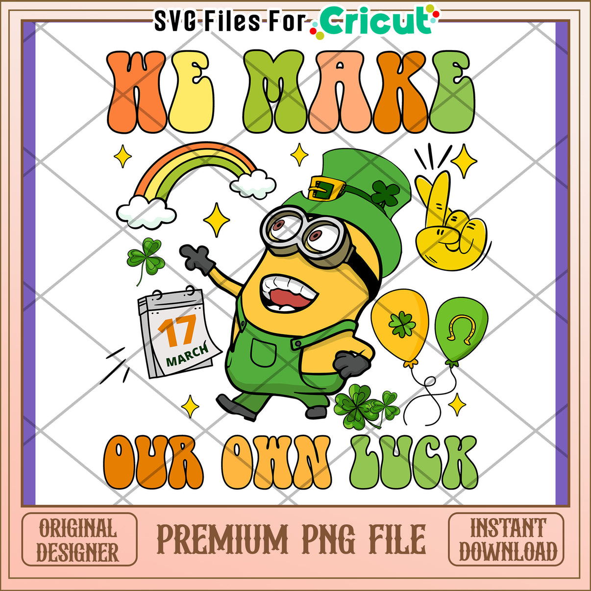 Lucky Minion Design We Make Our Own Luck PNG – svg files for cricut