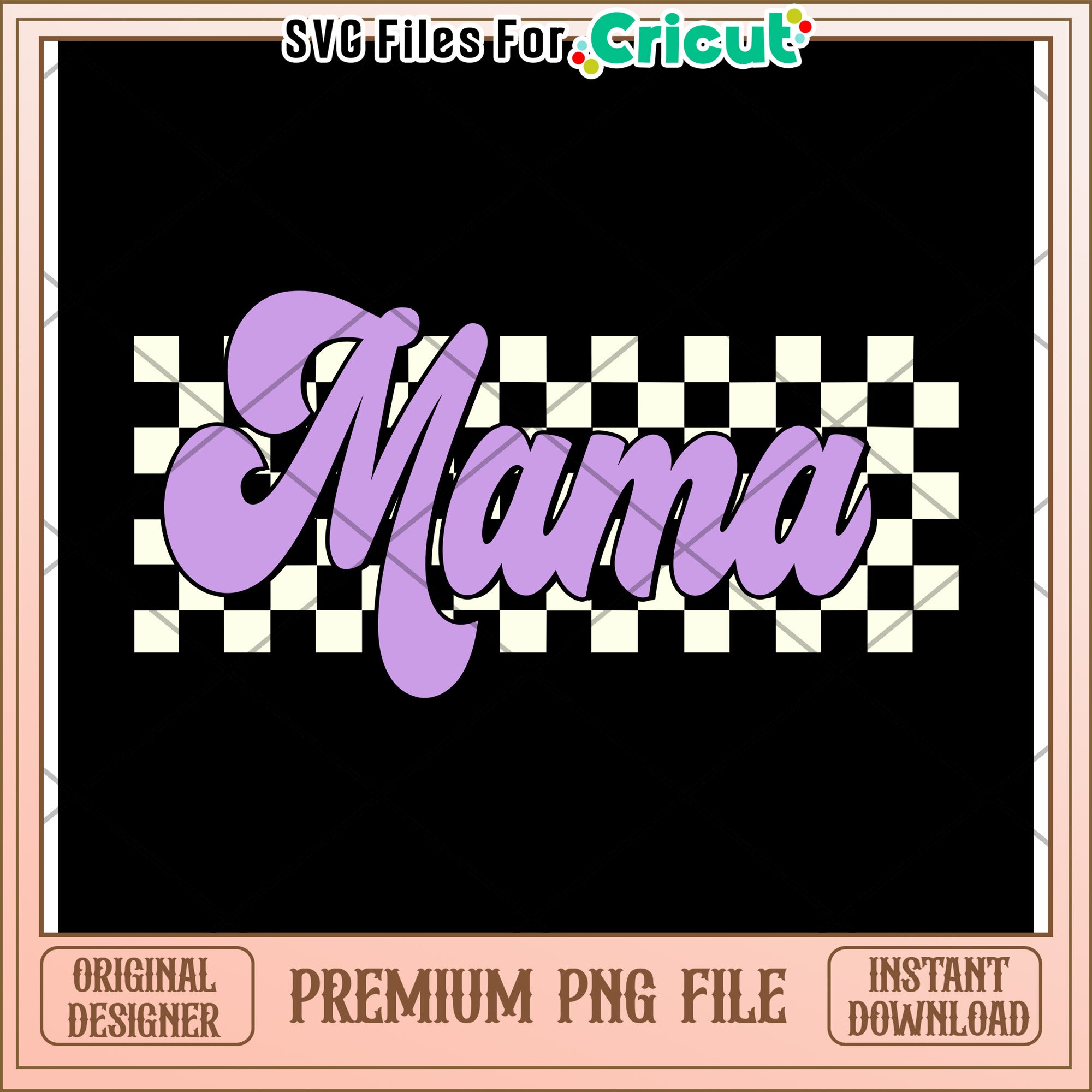 Mama Checkered PNG Cricut Design – svg files for cricut