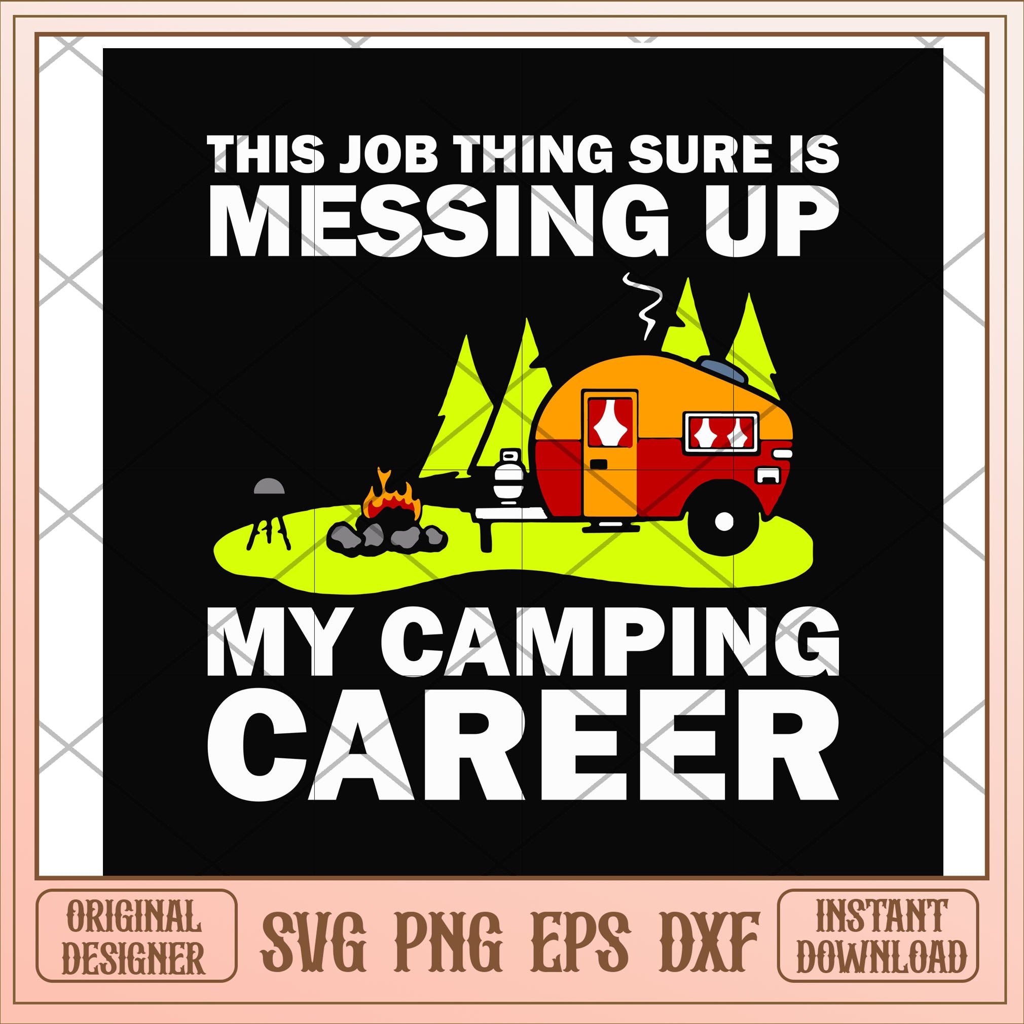 Messing up my camping career svg, career svg, camping svg – svg files ...