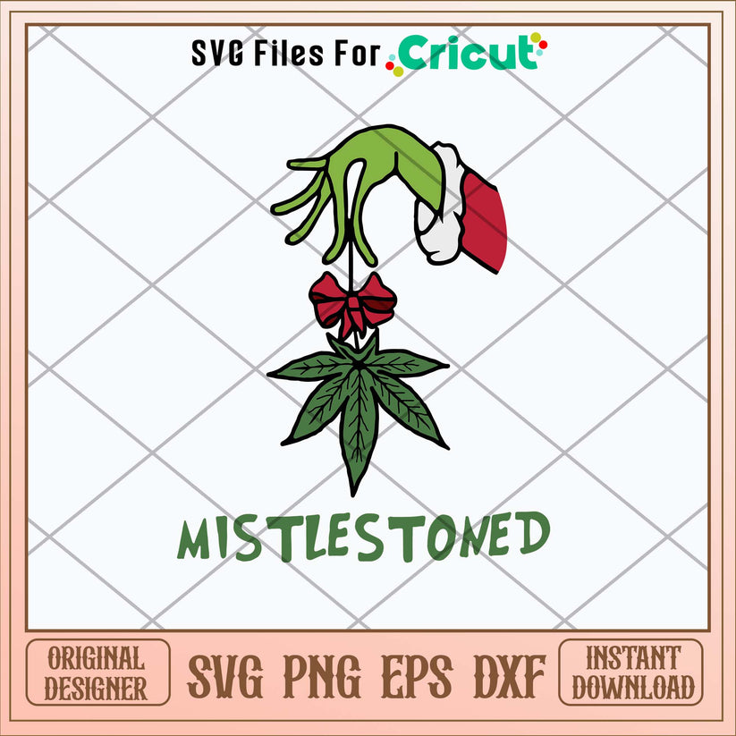 Mistlestoned Svg, Grinch Svg-Svgfilesforcricut – svg files for cricut