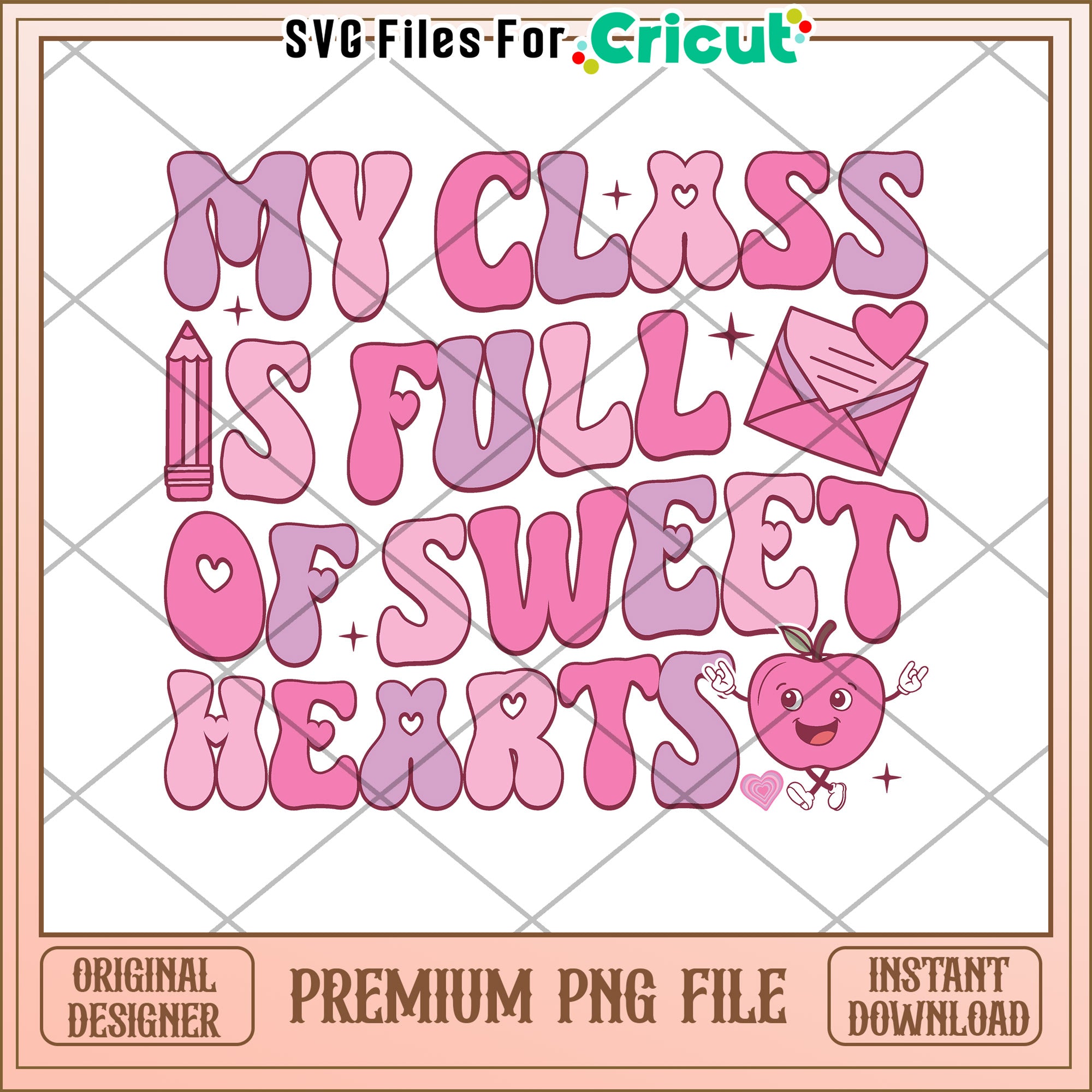My Class Is Full Of Sweet Hearts PNG – svg files for cricut