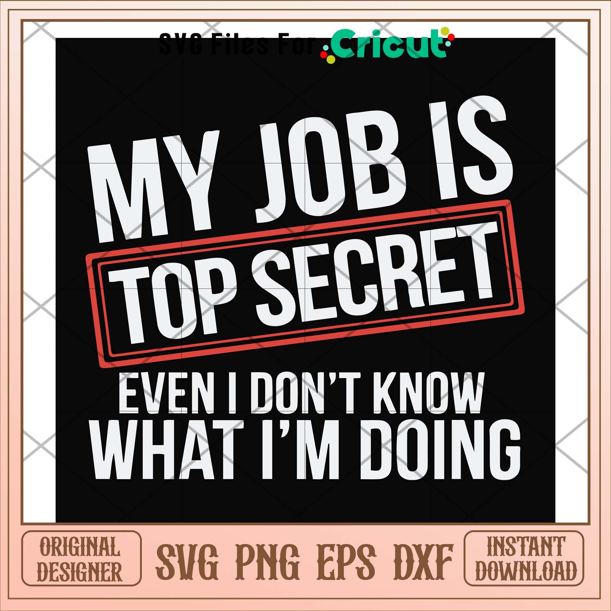 My job is top secret even svg, secret svg, funny svg – svg files for cricut