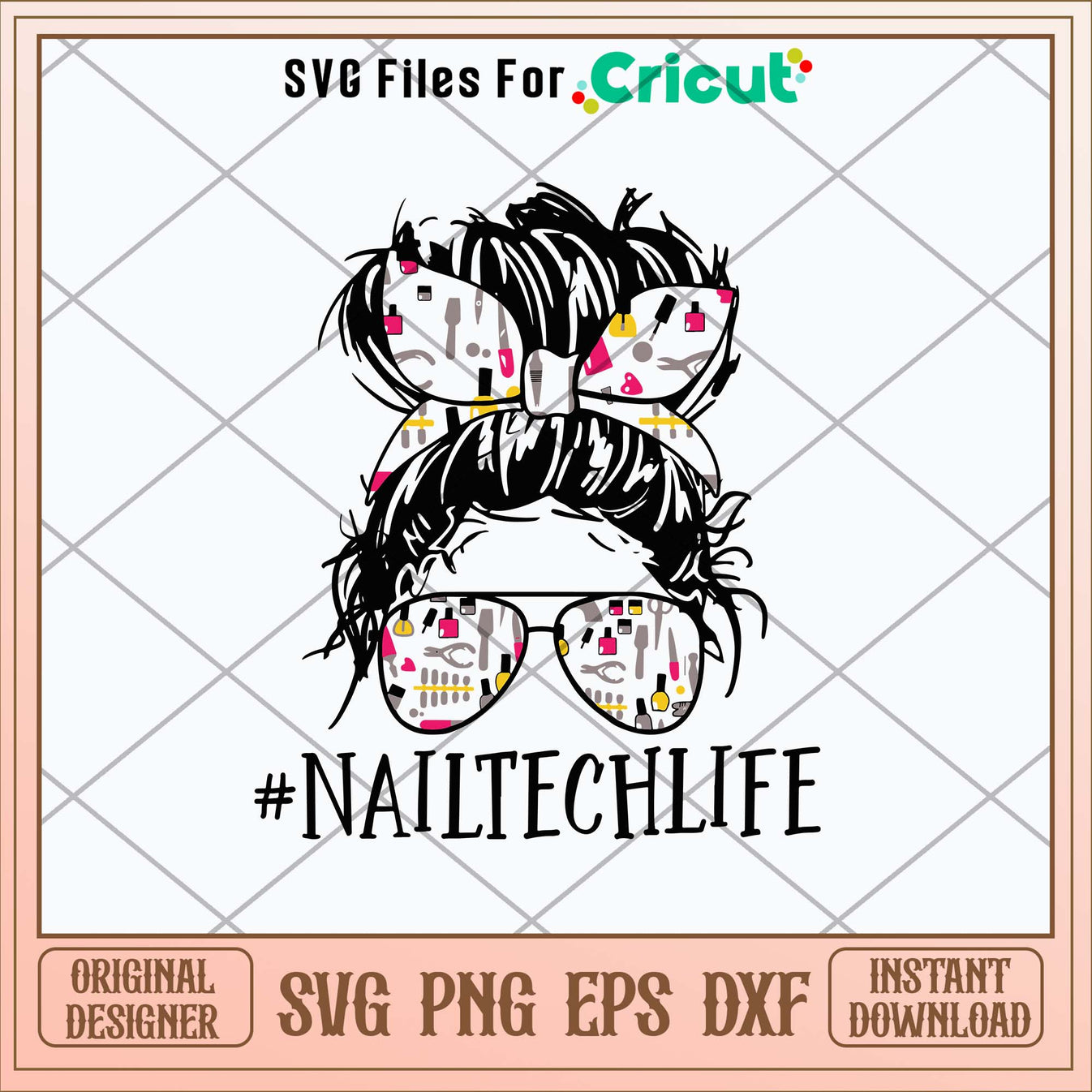 Nail Tech Life Svg, Messy Bun Mom Life Svg-Svgfilesforcricut – svg ...