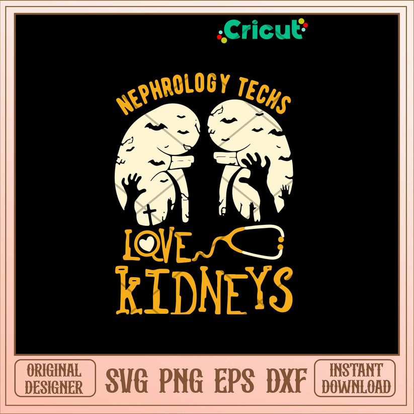 Nephrology Techs Love Kidneys Svg, Halloween Svg-Svgfilesforcricut ...