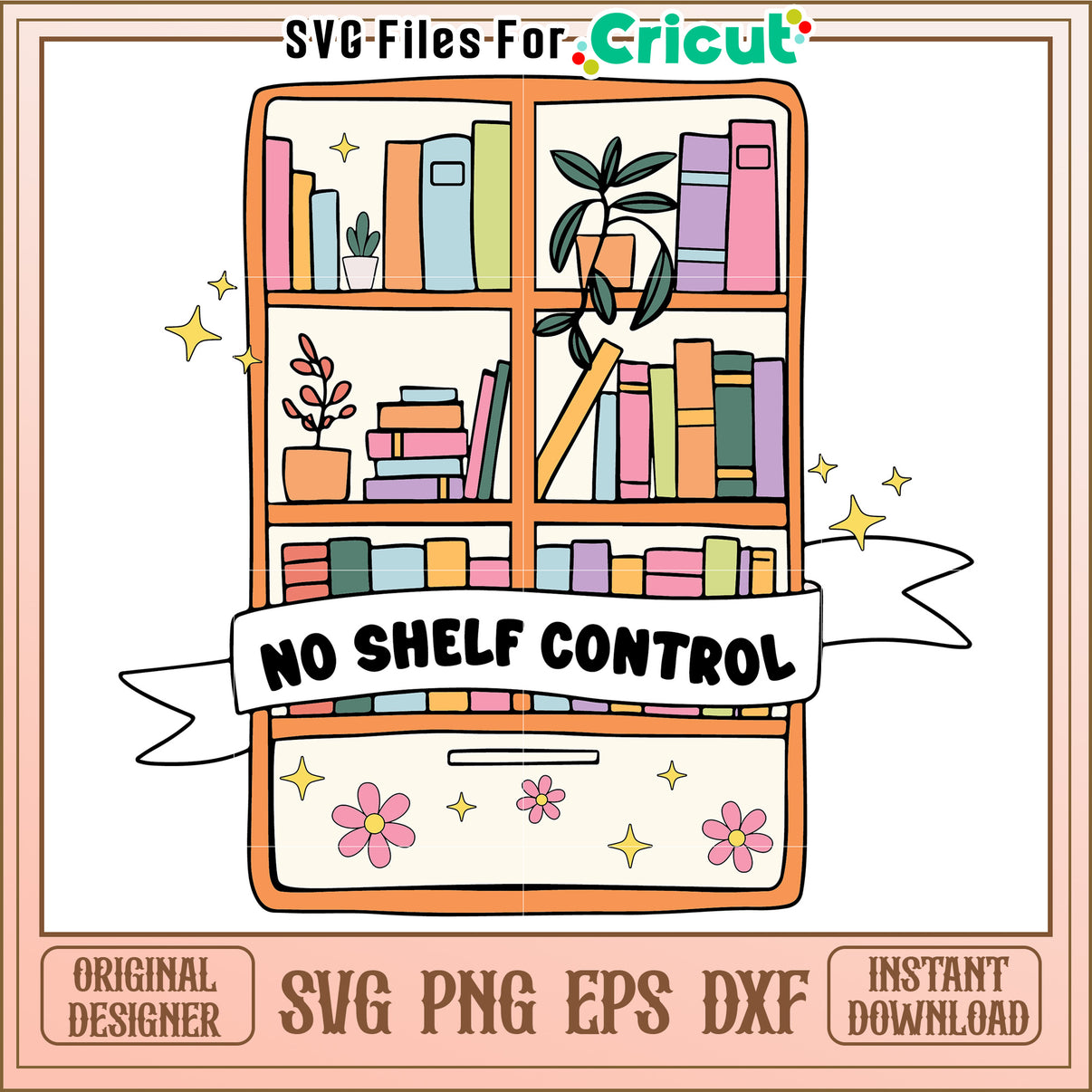 No Shelf Control SVG Bookcase Cricut Files – svg files for cricut