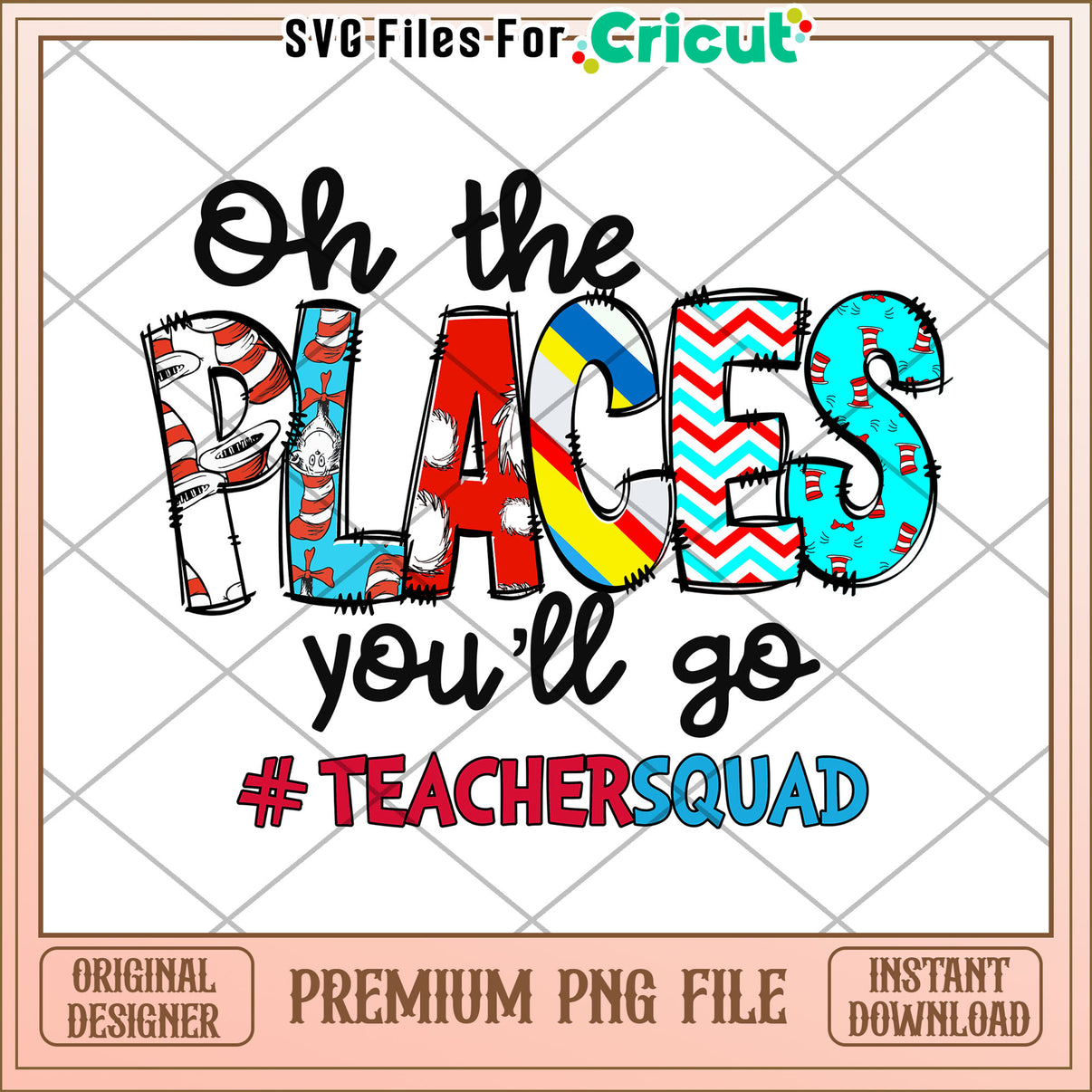 Oh the Places Youll Go Teacher Squad PNG Instant Download – svg files for cricut