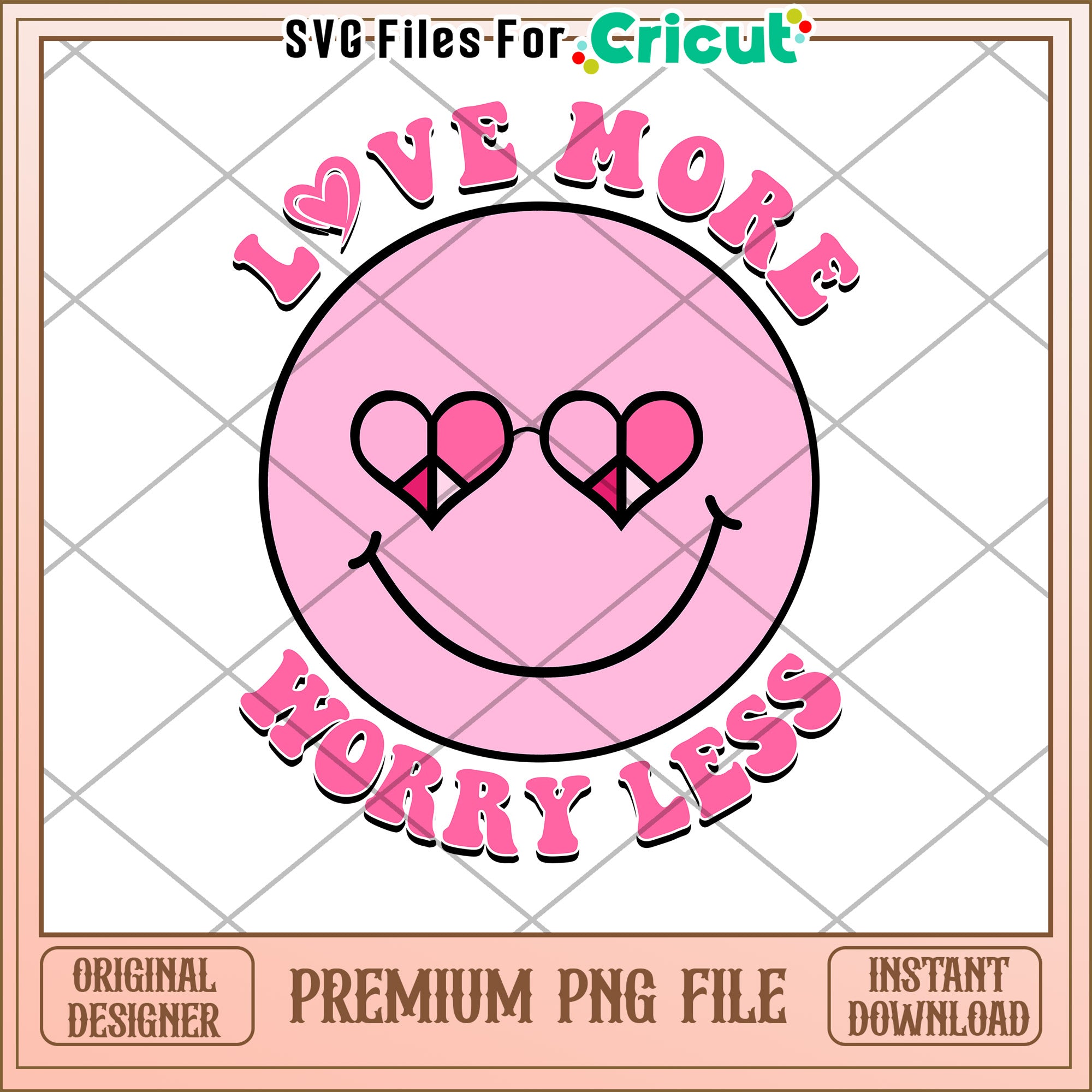 Pink Smiley Love More Worry Less PNG – svg files for cricut