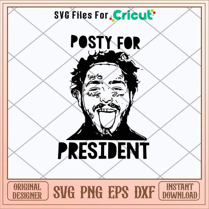 Post Malone Svg, Pretty Post Malone Posty For President Svg-Svgfilesfo ...