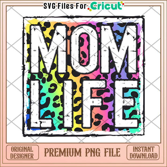 Rainbow Leopard Mom Life PNG – svg files for cricut
