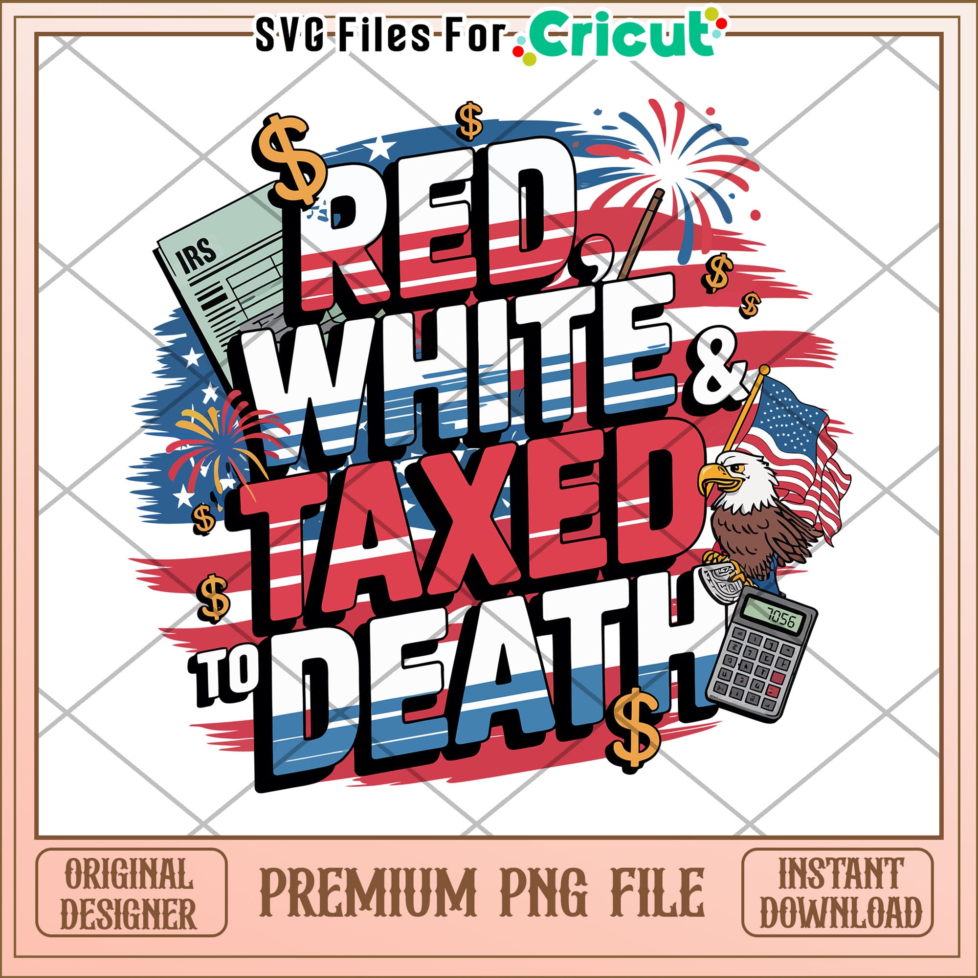 Red White & Taxed to Death PNG Design – svg files for cricut