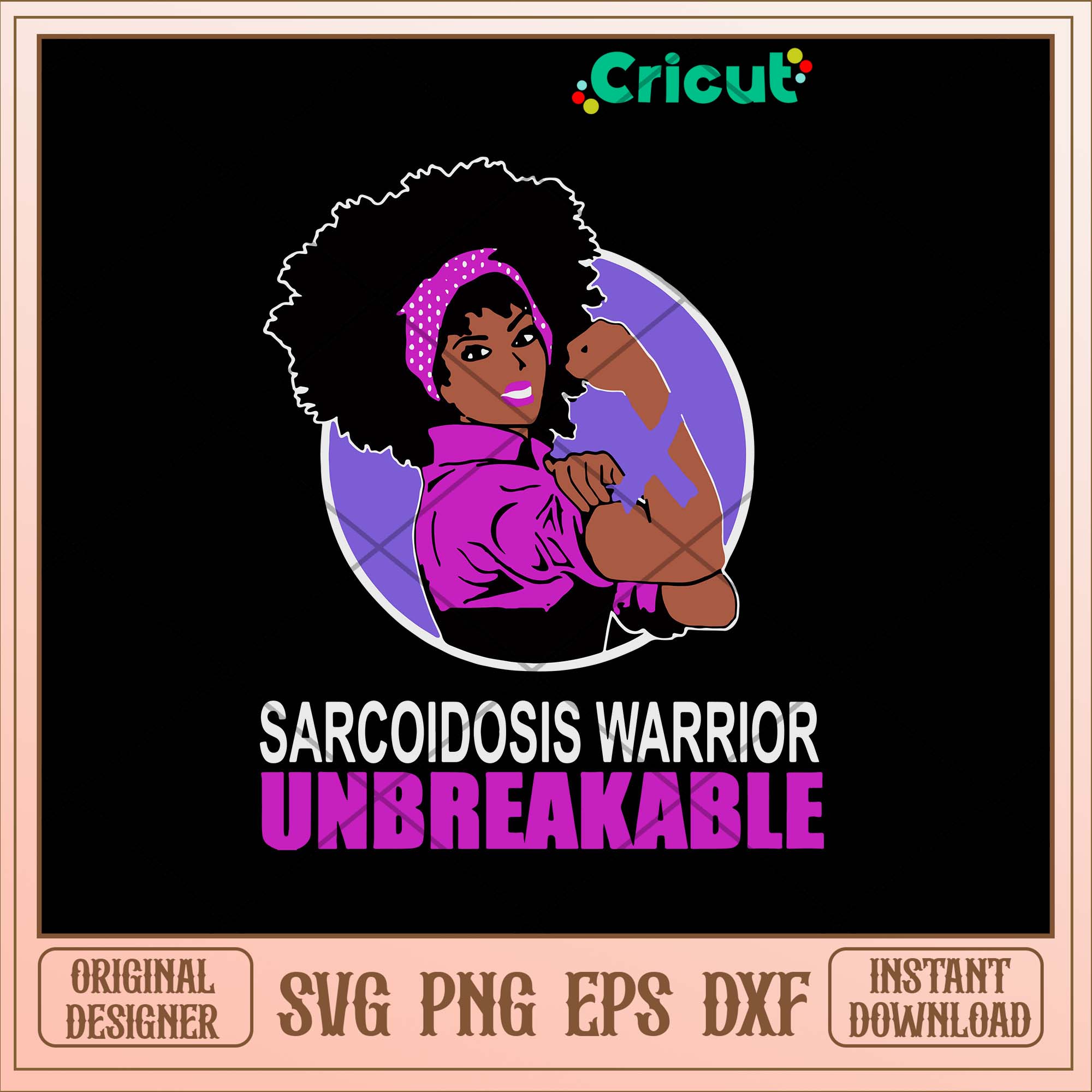 Sarcoidosis Warrior Unbreakable Svg, Woman Svg-Svgfilesforcricut – svg ...