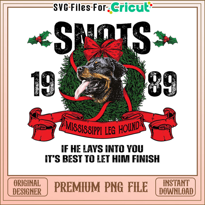 Snot Mississippi Leg Hound PNG File, Perfect for Holiday Designs – svg ...