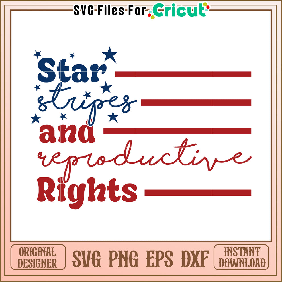 Star Stripes Reproductive Rights SVG – svg files for cricut