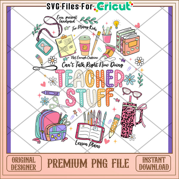Teacher Stuff PNG Design Instant Download – svg files for cricut