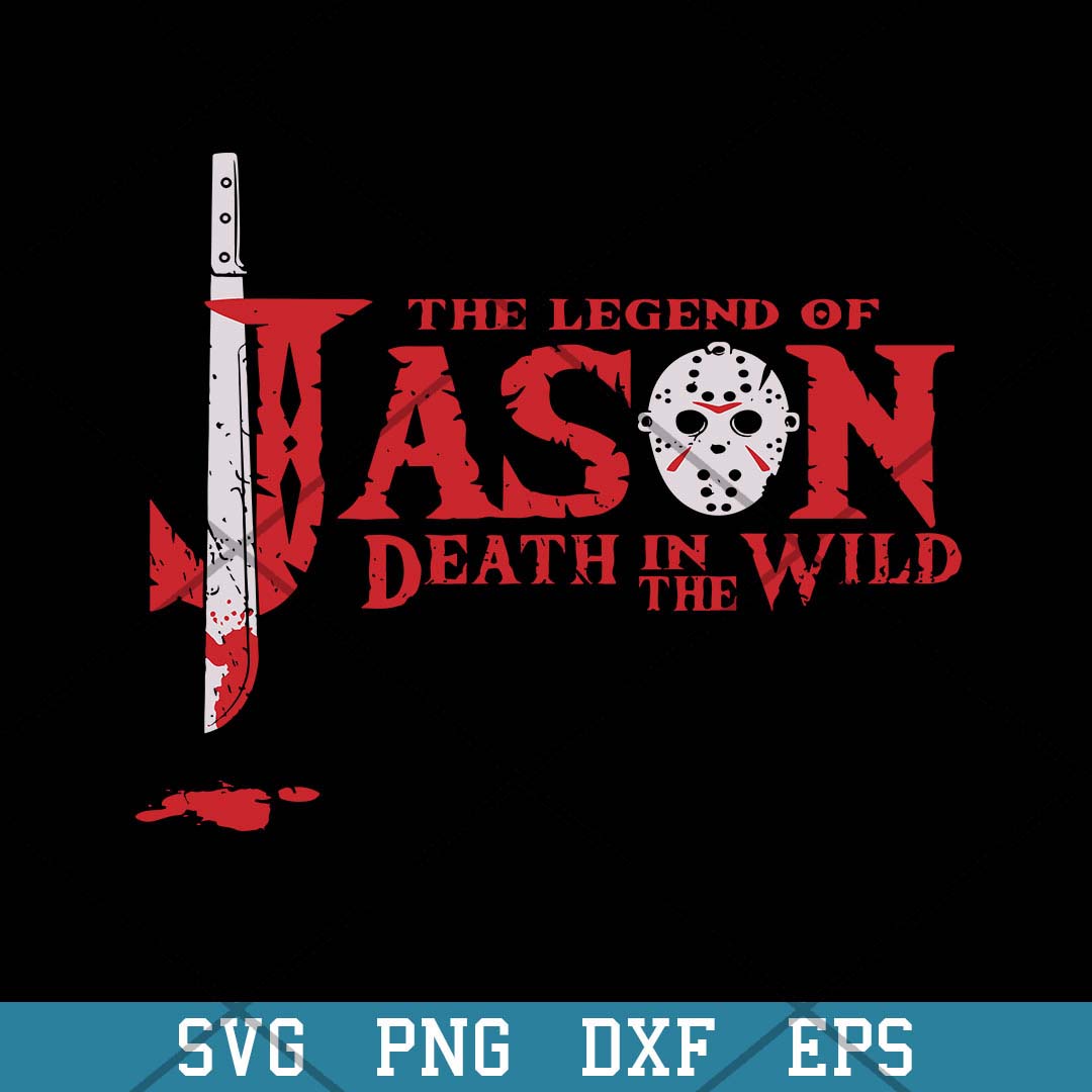 The Legend Of Jason Death In The Wild Svg, Halloween Svg-Svgfilesforcr ...