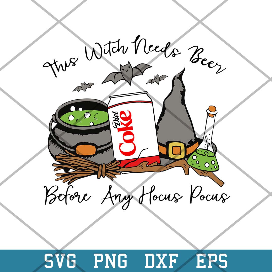 This Witch Needs Beer Diet CokeBefor Any Hocus Pocus Svg, Halloween Sv ...
