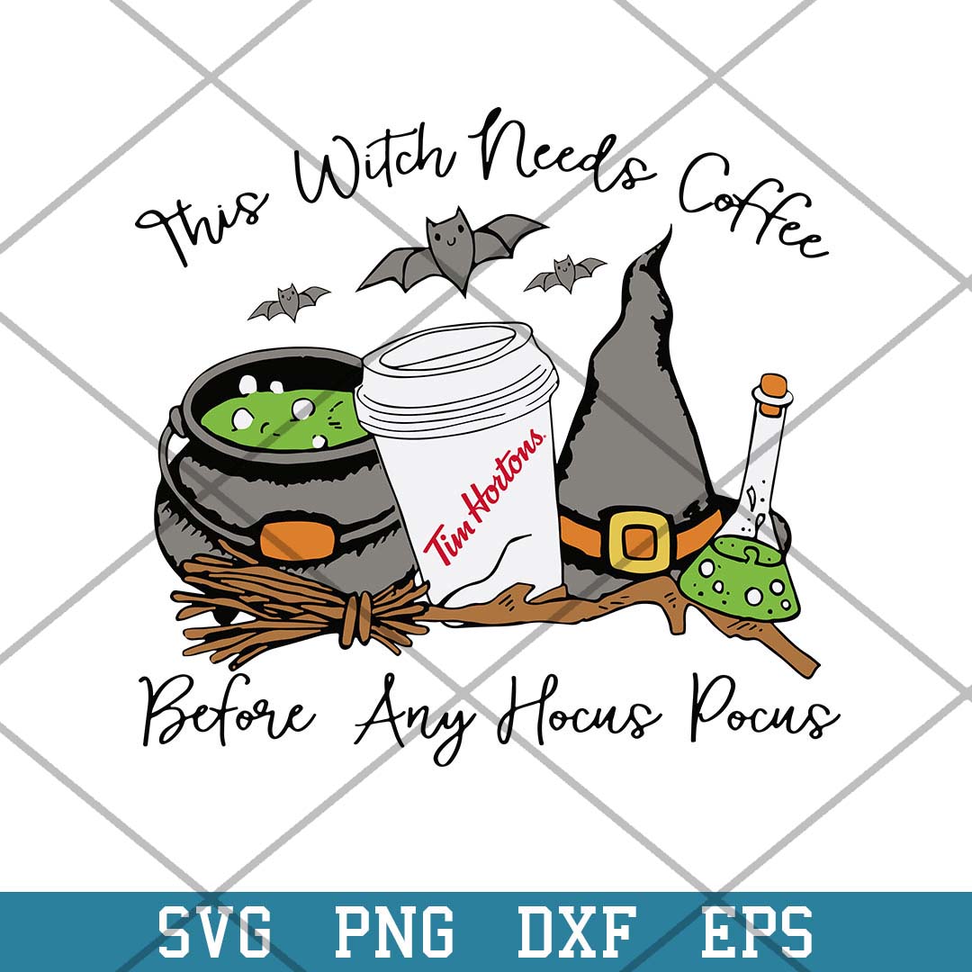 This Witch Needs Coffee Tim Hortons Befor Any Hocus Pocus Svg, Hallowe ...