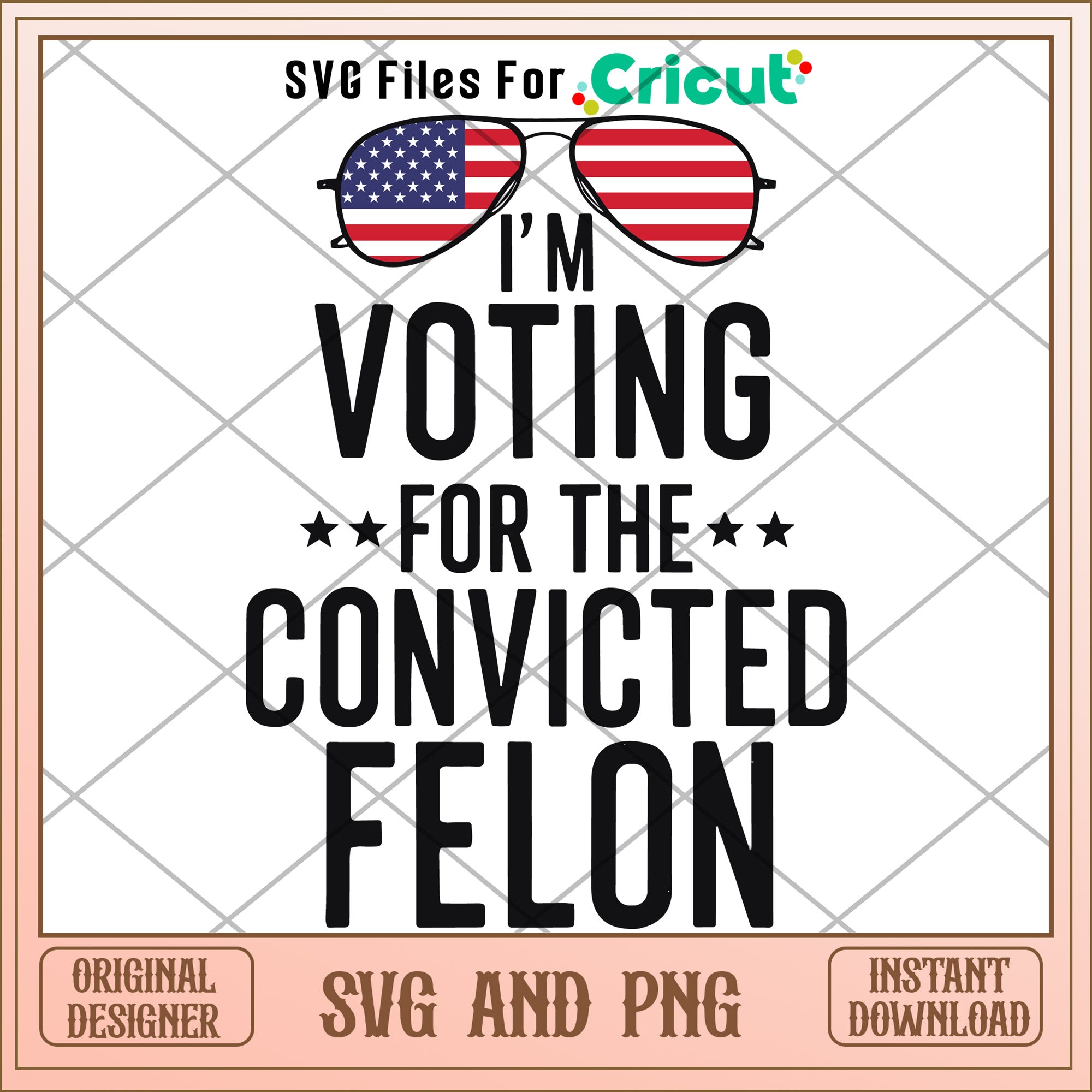 I'm voting for the convicted felon SVG – svg files for cricut