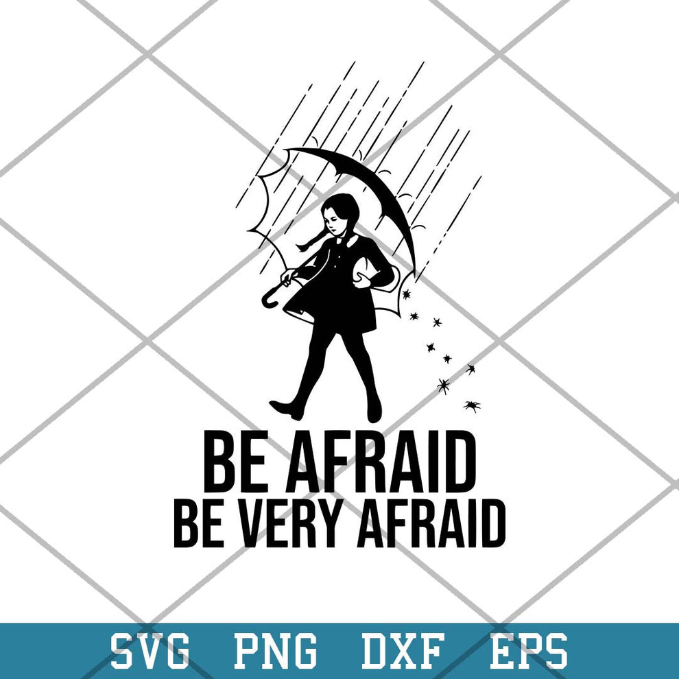 Wednesday Addams Be Very Afraid Svg, Halloween Svg-Svgfilesforcricut ...