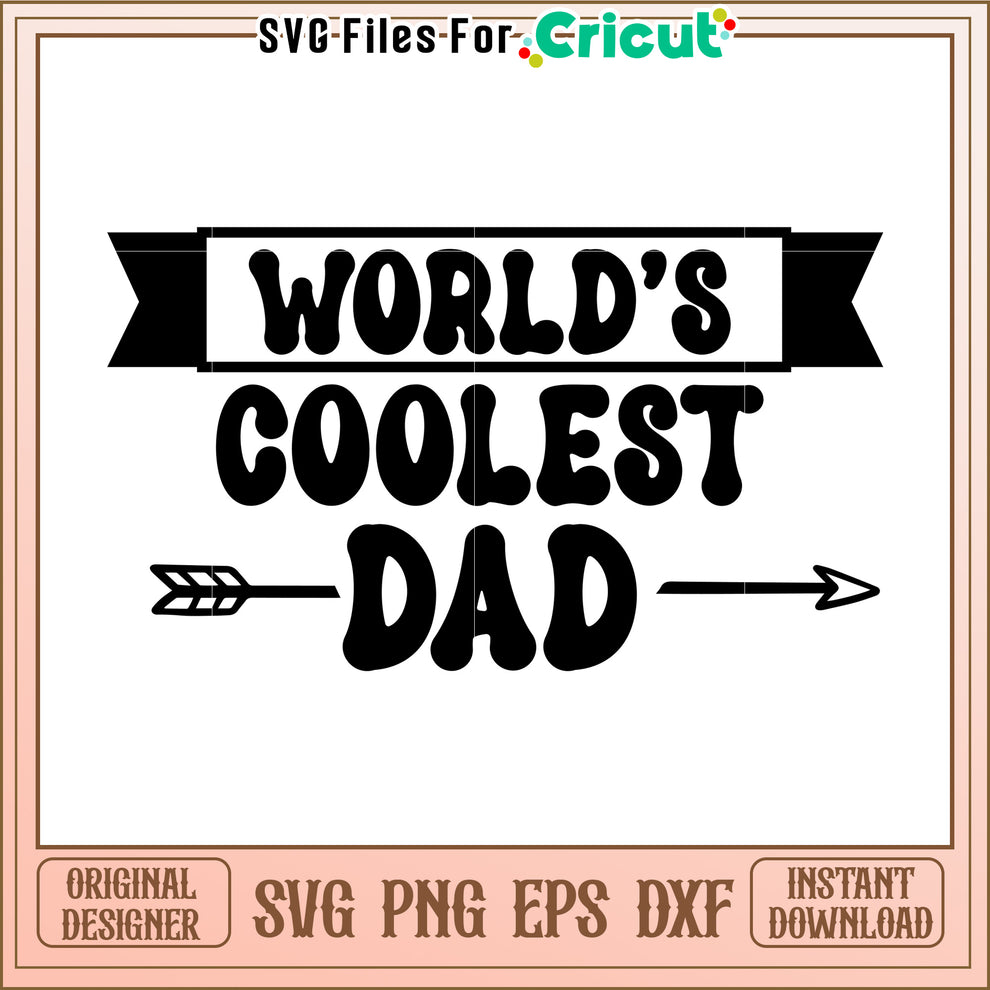 Worlds Coolest Dad SVG Design – svg files for cricut