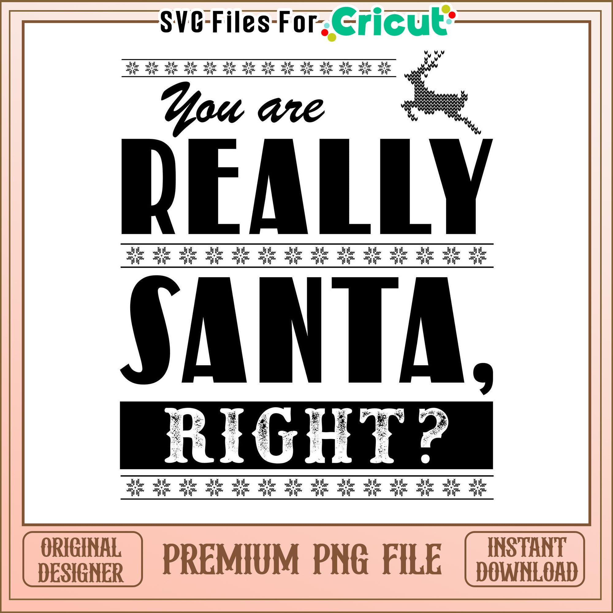 You are really Santa right, fun holiday PNG design for Cricut – svg ...
