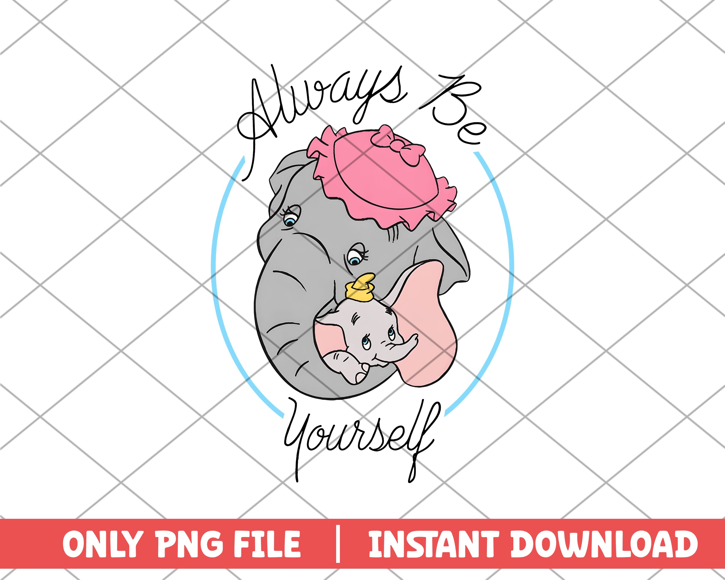 Always Be Yourself dumbo png – svg files for cricut