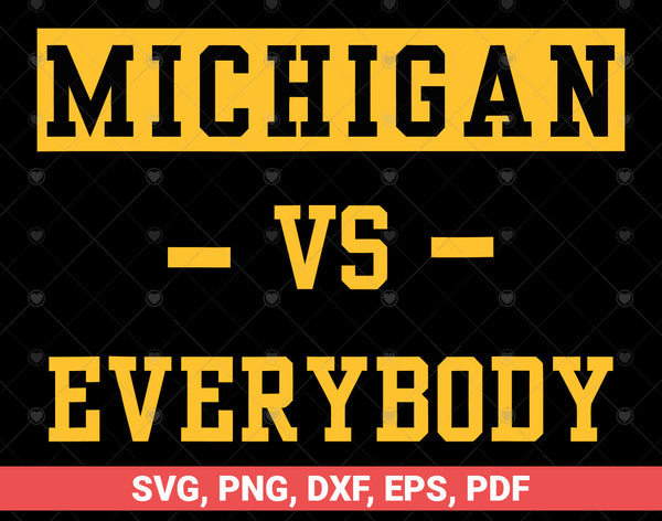 Michigan vs Everybody SVG, Michigan Wolverines Football svg png, Michi ...