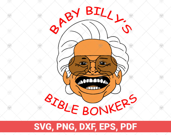Baby Billy Bible Bonkers svg – svg files for cricut