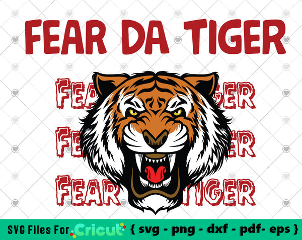 Fear Da Tiger svg – svg files for cricut
