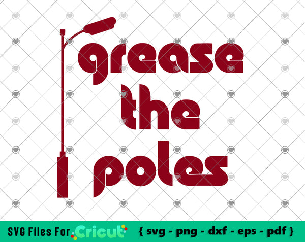 Grease The Poles svg – svg files for cricut